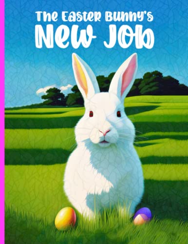 The Easter Bunny's New Job, The Story of Peter Cottontail and How the ...