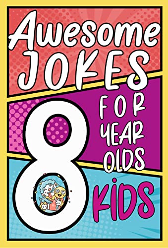 Awesome Jokes for Kids 8 Year Old : Funny and Clean Jokes to Keep Your ...