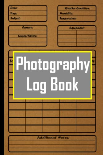 Photography Log Book: Photographer Journal To Track Camera Settings ...