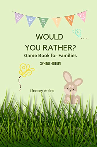 Would You Rather? Game Book for Families: Spring Edition by Lindsey ...