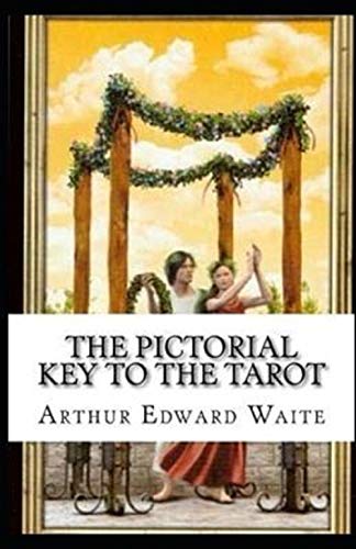 The Pictorial Key To The Tarot Illustrated by Arthur Edward Waite ...