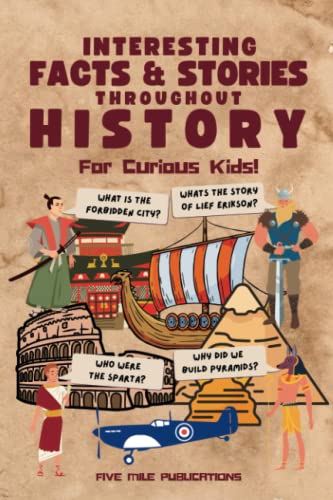 Interesting Facts & Stories Throughout History For Curious Kids: Fun ...