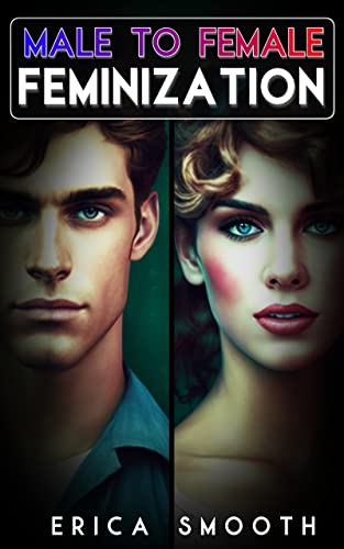 Male to Female:: Feminization by Erica Smooth | Goodreads
