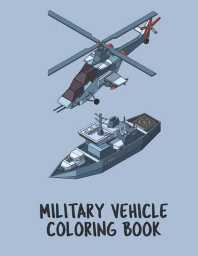 Military Vehicle Coloring Book: Advance Armed Vehicles Coloring Book ...