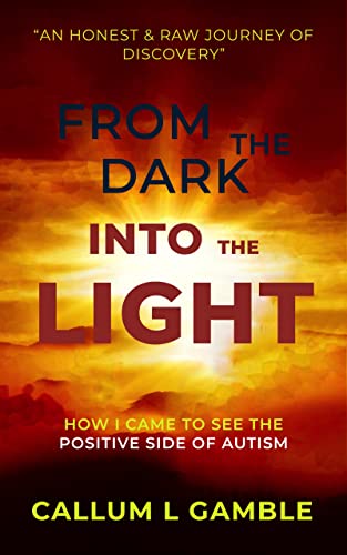 From the Dark into the Light: How I Came to See the Positive Side of ...