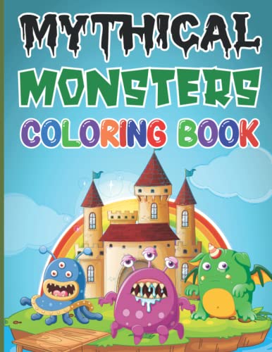 Mythical Monsters Coloring Book: My First Big Book of Monsters Coloring ...