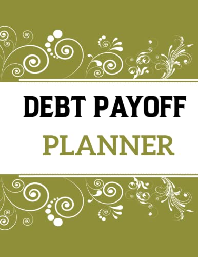 Debt Payoff Planner: Organizer Log Book For Paying Off Your Debts ...