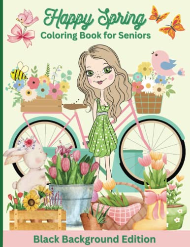 Happy Spring Coloring Book for Seniors Black Background Edition: Adult ...