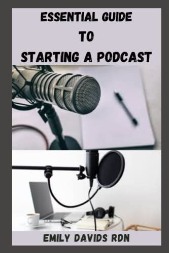 Essential Guide to Starting a Pоdсаѕt: A Beginners Guide Book on How to ...