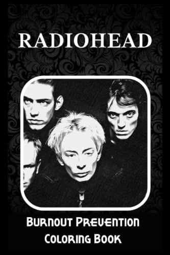 Burnout Prevention Coloring Book: Radiohead Inspired Designs to Manage ...