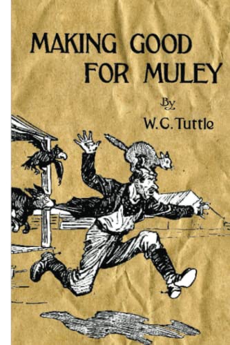 Making Good for Muley by W. C. Tuttle | Goodreads