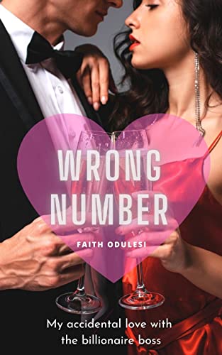 Wrong Number: My Accidental Love with the Billionaire Boss by Faith ...