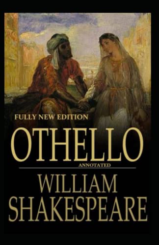 Othello Fully New Edition Annotated by William Shakespeare | Goodreads