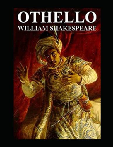 Othello Fully New Edition Annotated by William Shakespeare | Goodreads