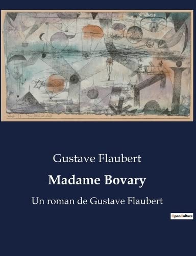 Madame Bovary: Un roman de Gustave Flaubert by Gustave Flaubert | Goodreads