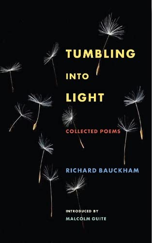 Tumbling Into Light: Collected Poems by Richard Bauckham | Goodreads