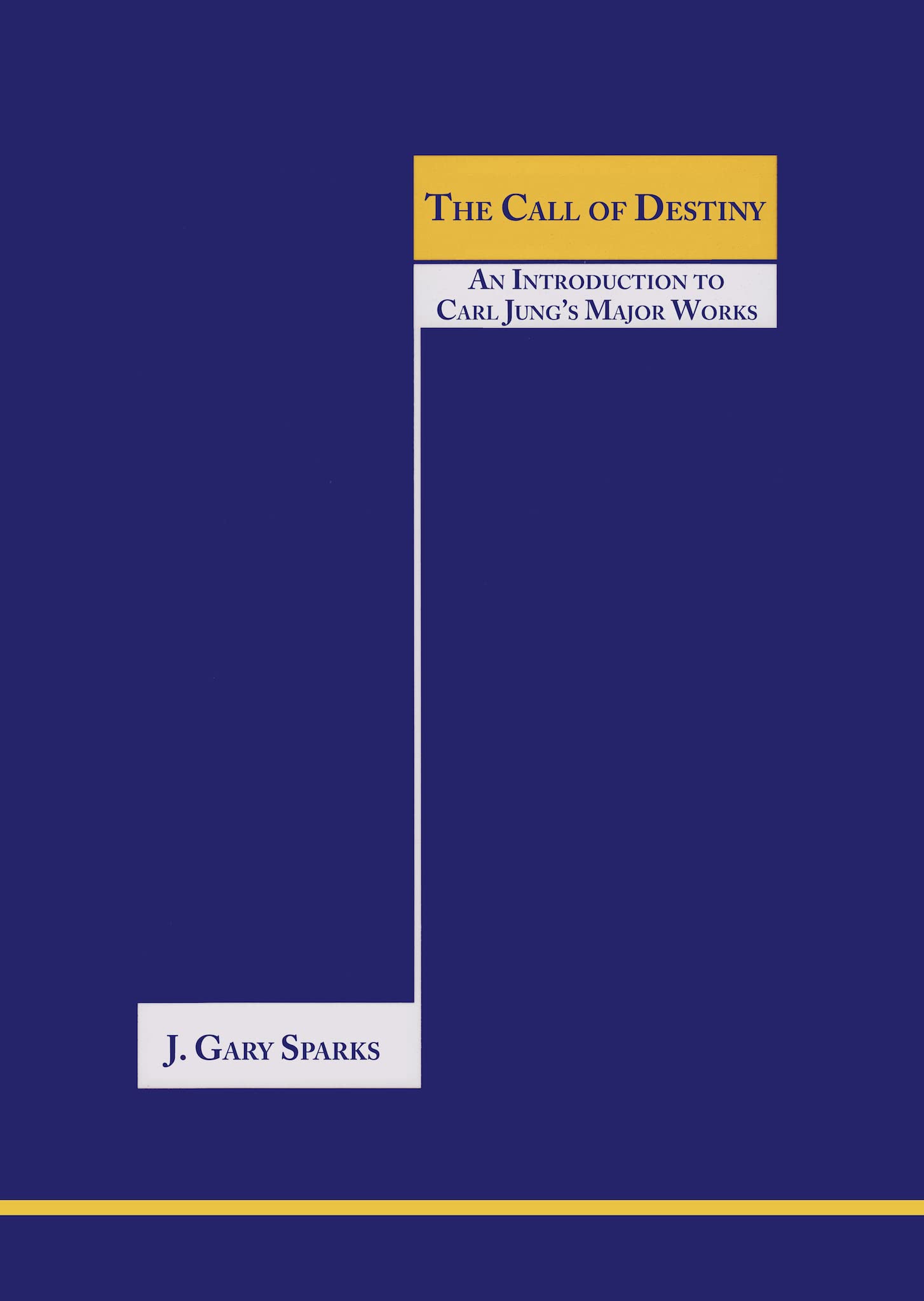 The Call of Destiny (An Introduction to Carl Jung's Major Works) by J ...