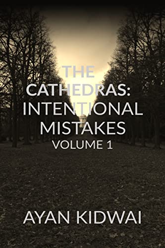 The Cathedras : Intentional Mistakes by Ayan Kidwai | Goodreads