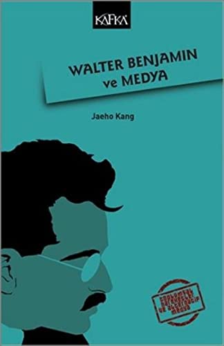 Walter Benjamin ve Medya by Jaeho Kang | Goodreads