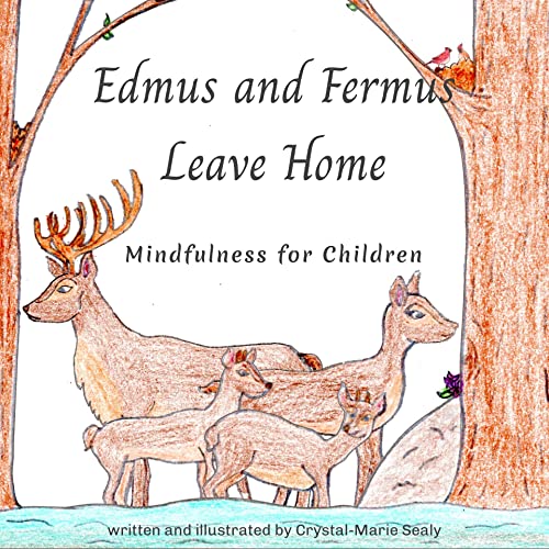 Edmus and Ferdmus Leave Home: Mindfulness for Children by Crystal-Marie ...