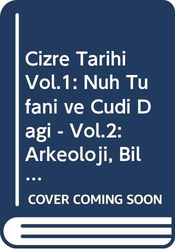 Cizre Tarihi Vol.1: Nuh Tufani ve Cudi Dagi - Vol.2: Arkeoloji, Bilim ...