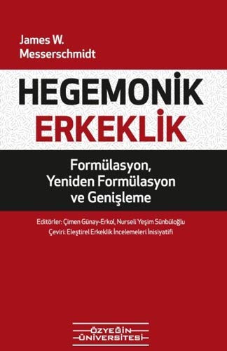 Hegemonik Erkeklik; Formülasyon Yeniden Formülasyon ve Genisleme by ...