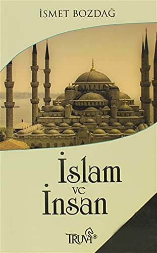 Islam ve Insan by İsmet Bozdağ | Goodreads
