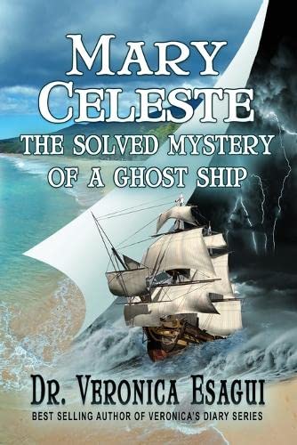 Mary Celeste: The Solved Mystery of a Ghost Ship by Dr. Veronica Esagui ...
