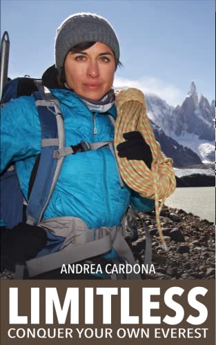 Limitless: Conquer your own Everest by Andrea Cardona | Goodreads