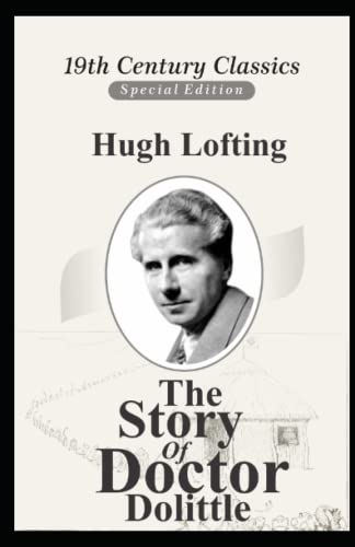 The Story of Doctor Dolittle (A Classic illustrated Novel ) : Annotated ...