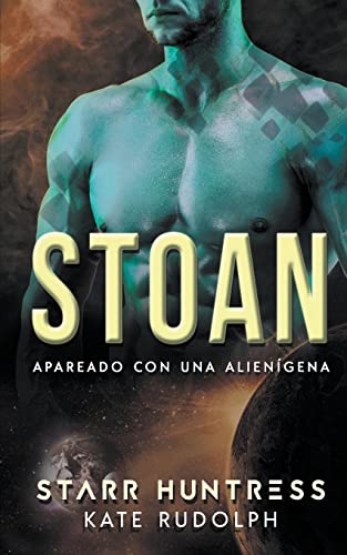 Stoan (Apareado con una alienígena) by Kate Rudolph | Goodreads
