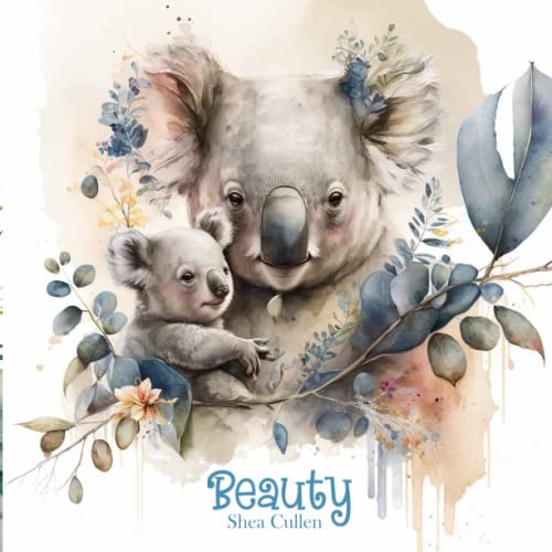 Beauty: A story about how love transforms how we see the world. by Shea ...