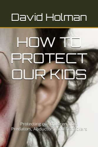 HOW TO PROTECT OUR KIDS: Protecting our children from Predators ...
