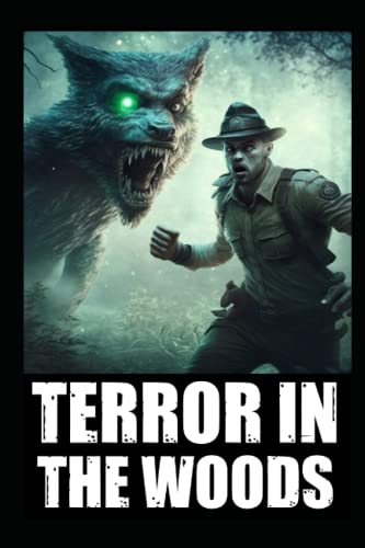 Terror in the Woods: Unexplained Scary Horror Stories of Real Encounters That Feature Bigfoot ...