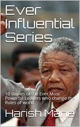 Ever Influential Series: 10 stories of the Ever Most Powerful Leaders ...