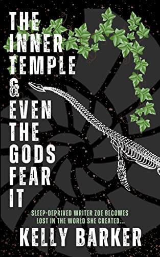 The Inner Temple & Even The Gods Fear It: Book 1 & 2 by Kelly Barker ...