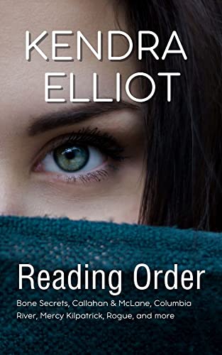 Kendra Elliot Reading Order: Bone Secrets, Callahan & McLane, Columbia ...