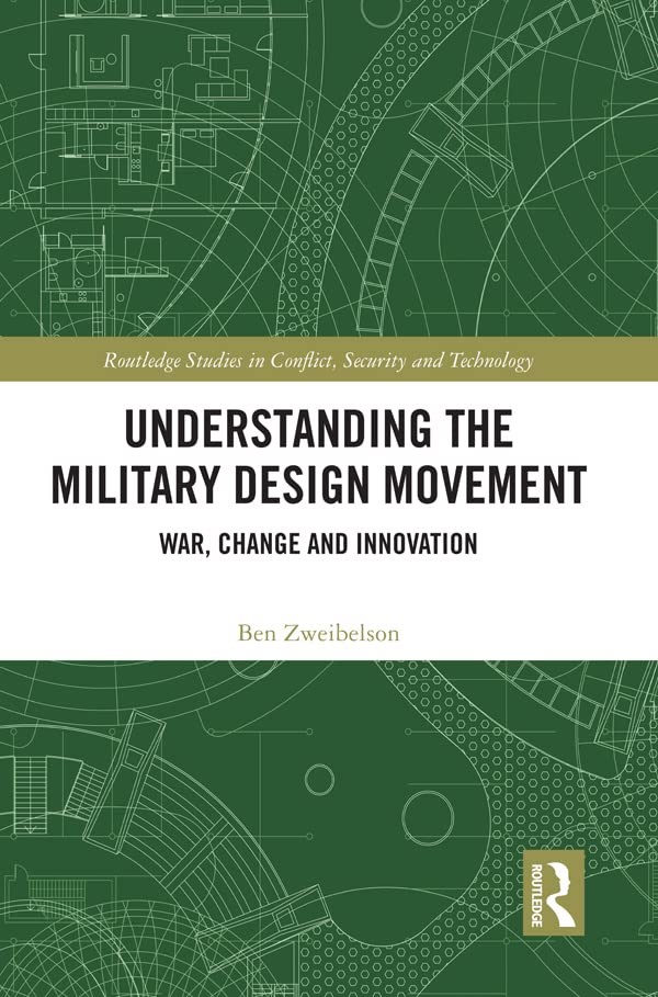 Understanding the Military Design Movement: War, Change and Innovation ...