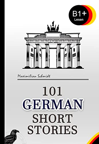 101 German Short Stories: Reading Material for German Learners B1 ...