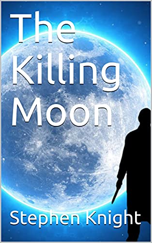 The Killing Moon (The Detective's Casebook Book 4) by Stephen Knight ...