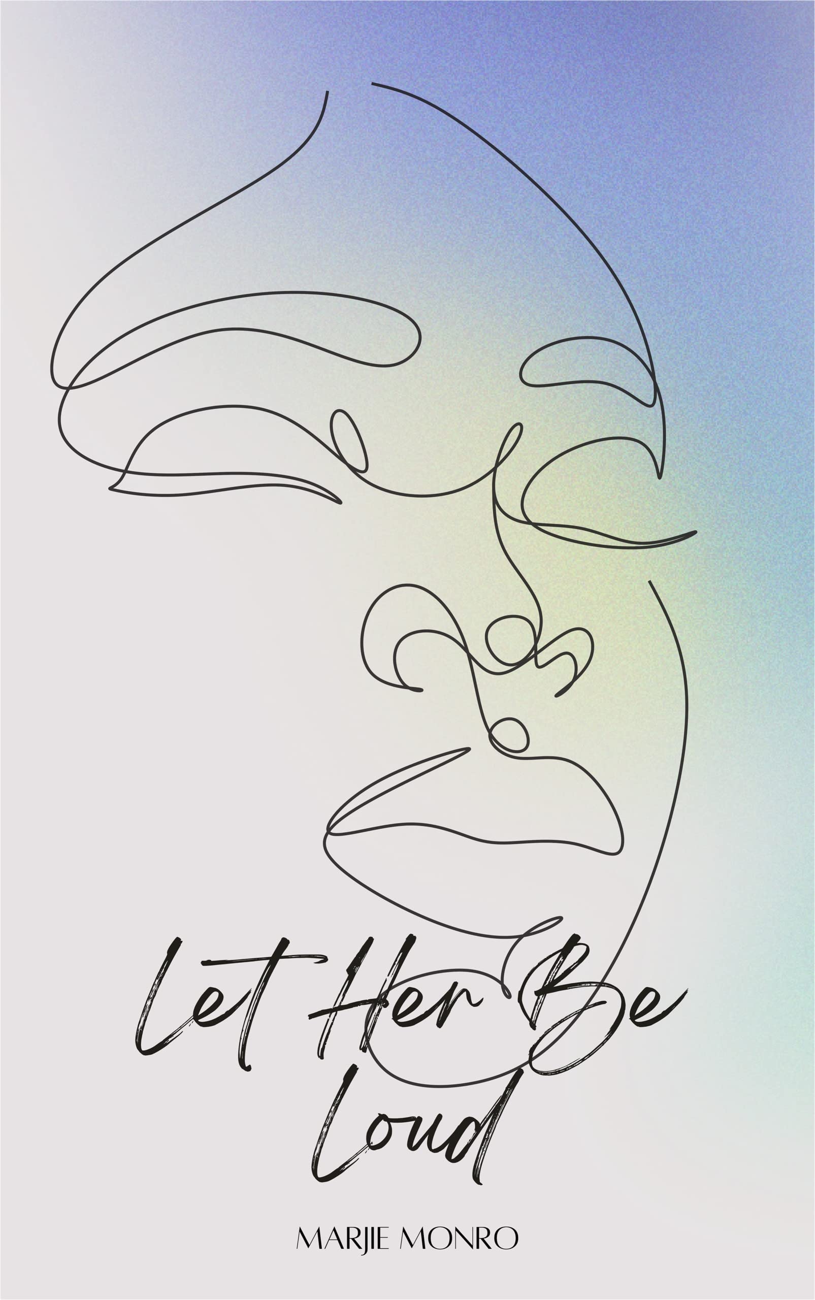 Let Her Be Loud by Marjie Monro | Goodreads