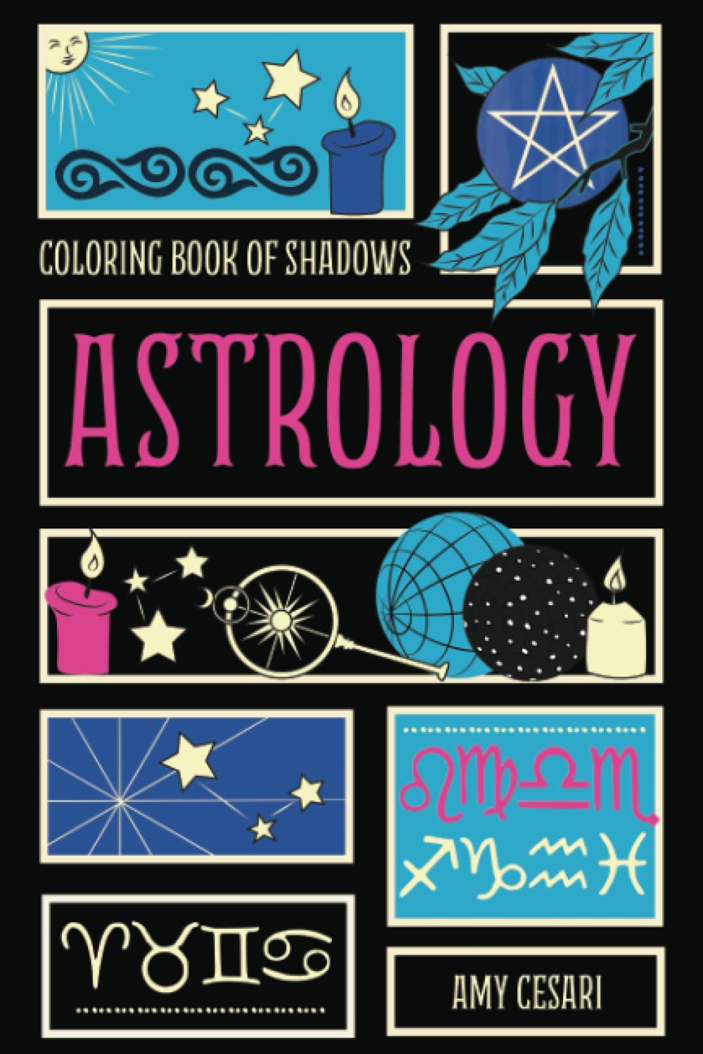 Coloring Book of Shadows: Astrology by Amy Cesari | Goodreads