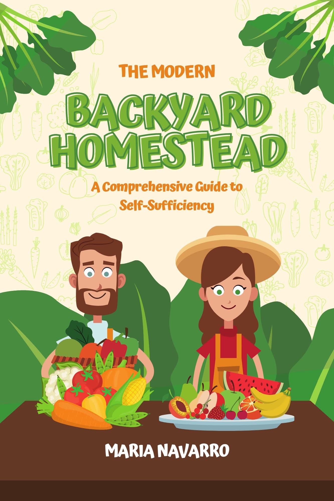 The Modern Backyard Homestead: A Comprehensive Guide to Self ...