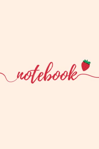 Strawberry Notebook: Cute Strawberry Journal, 120 Pages, 6 x 9 Inches ...
