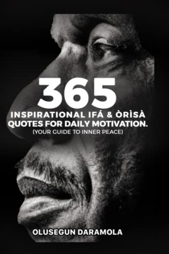 365 INSPIRATIONAL IFÁ & ÒRÌSÀ QUOTES FOR DAILY MOTIVATION.: by Olusegun ...