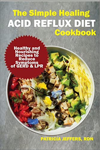 THE SIMPLE HEALING ACID REFLUX DIET COOKBOOK: Healthy and Nourishing ...
