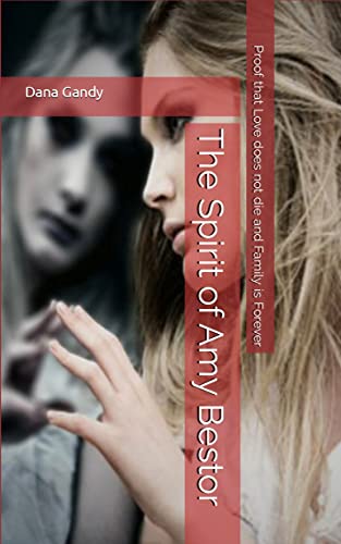 The Spirit of Amy Bestor by Dana Gandy | Goodreads