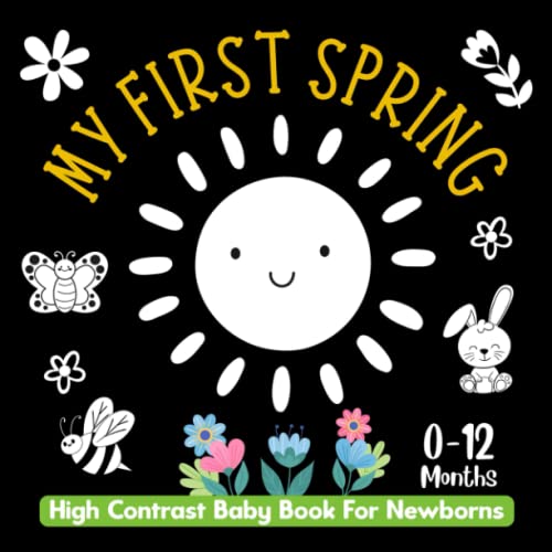 My First Spring High Contrast Baby Book For Newborns 0-12 Months: Cute ...