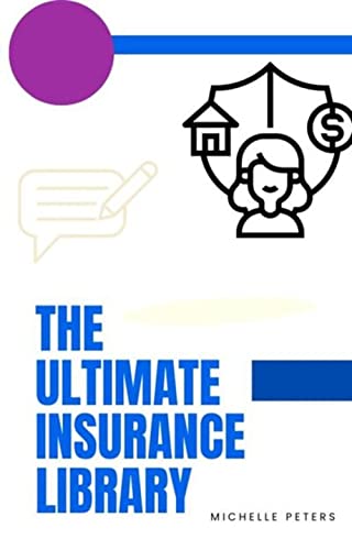THE ULTIMATE INSURANCE LIBRARY by Michelle Peters | Goodreads