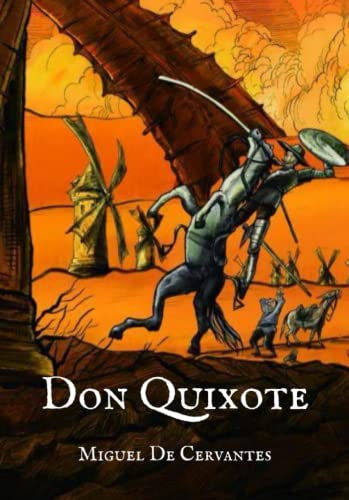 Don Quixote: A Spanish Epic Novel by Miguel De Cervantes by John Ormsby ...
